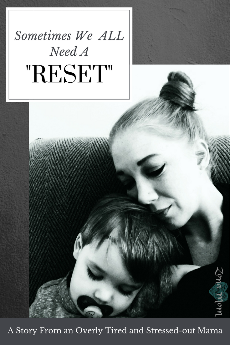 Sometimes We ALL Need A "Reset" - ZonaMom